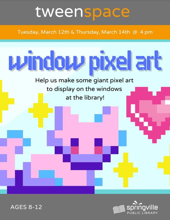 Tween Space: Window Pixel Art, Springville Library, 12 March 2024