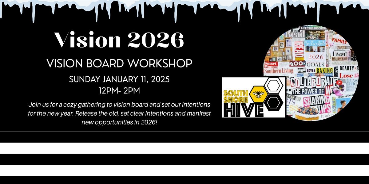 Vision Board Workshop: Manifest Your Dreams in 2026, South Shore Hive ...