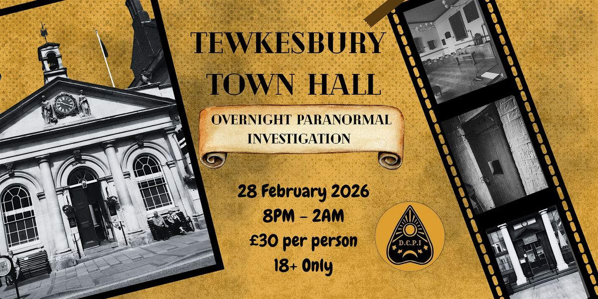 Tewkesbury Ghost Hunt & Overnight Paranormal Investigation – D.C.P.I at ...