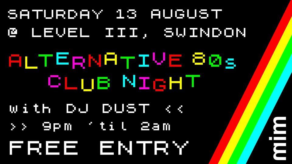 Alternative 80s club night with DJ Dust (Sat 13 Aug) FREE ENTRY, Level ...