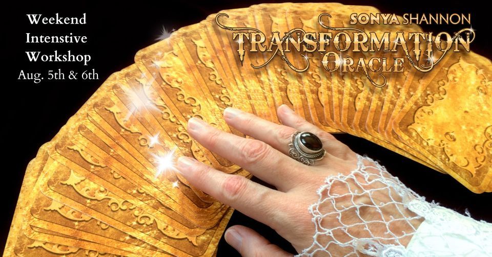 WORKSHOP: Transformation Oracle 2-day Intensive Workshop with Sonya Shannon, Karmic Konnection ...