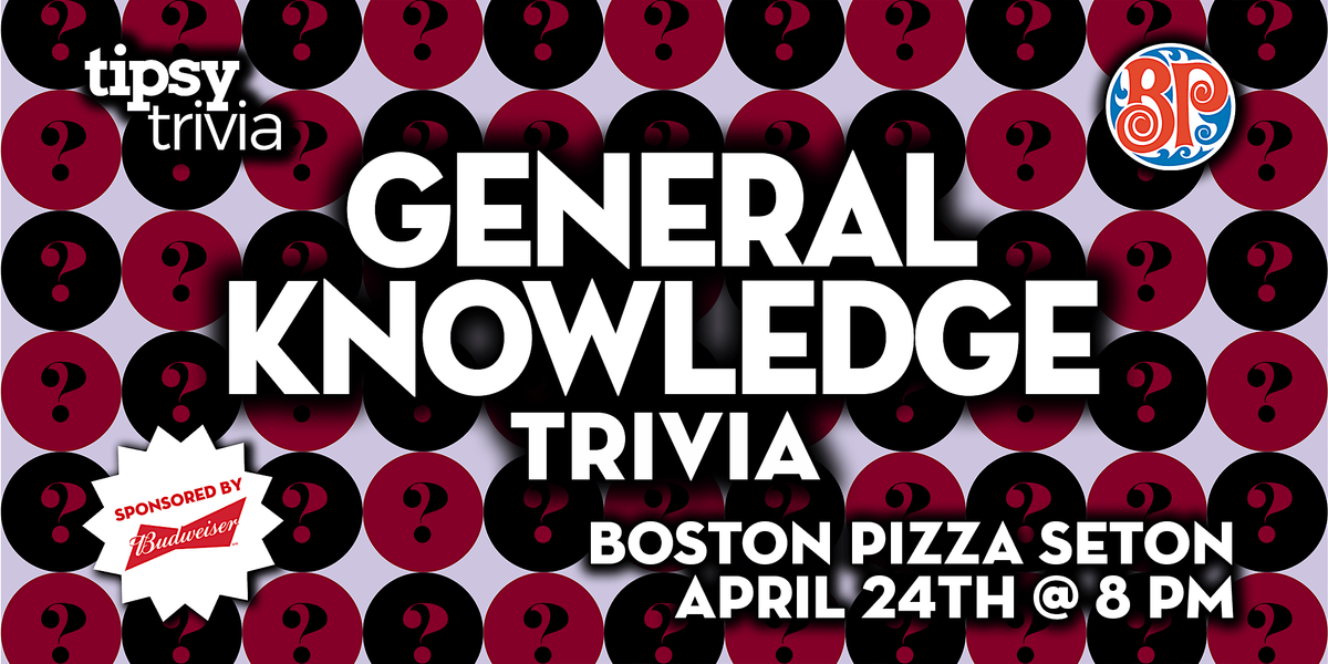 Calgary: Boston Pizza Seton - General Knowledge Trivia Night - Apr 24 ...