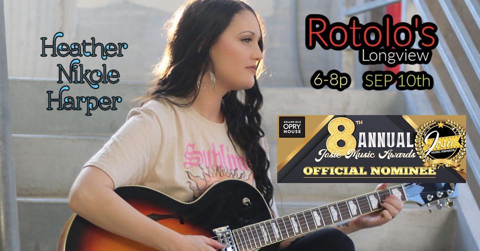 Rotolos Presents Heather Nikole Harper, Rotolo's Pizzeria Longview, Tx ...