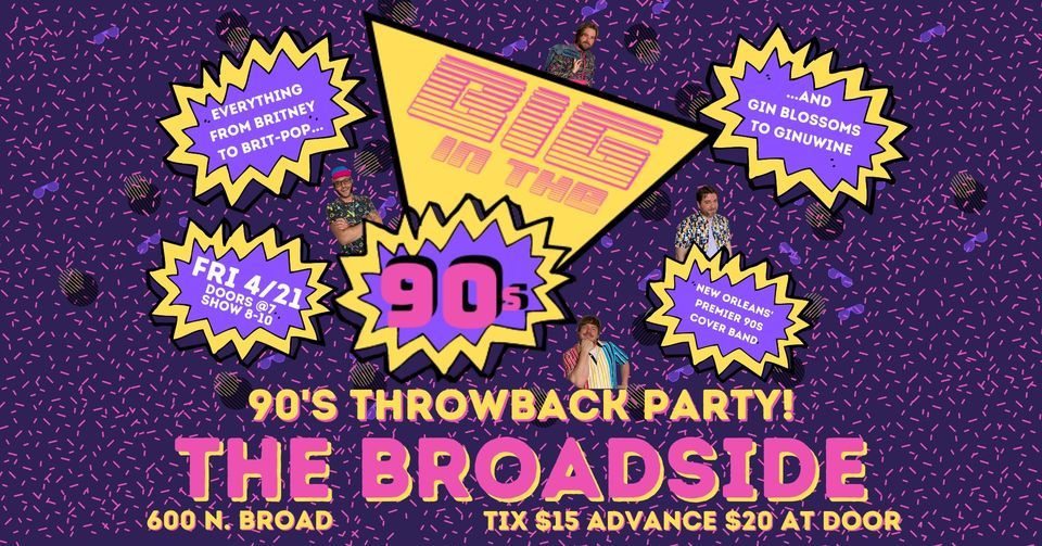 Big in the 90s Throwback Night at The Broadside, Broadside NOLA, New ...
