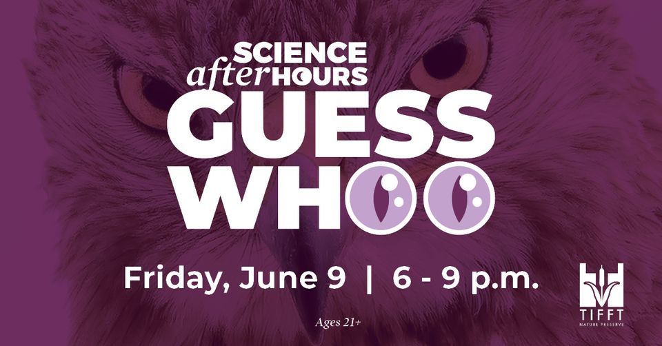 Science After Hours: Guess Whoo (Ages 21+), Tifft Nature Preserve ...