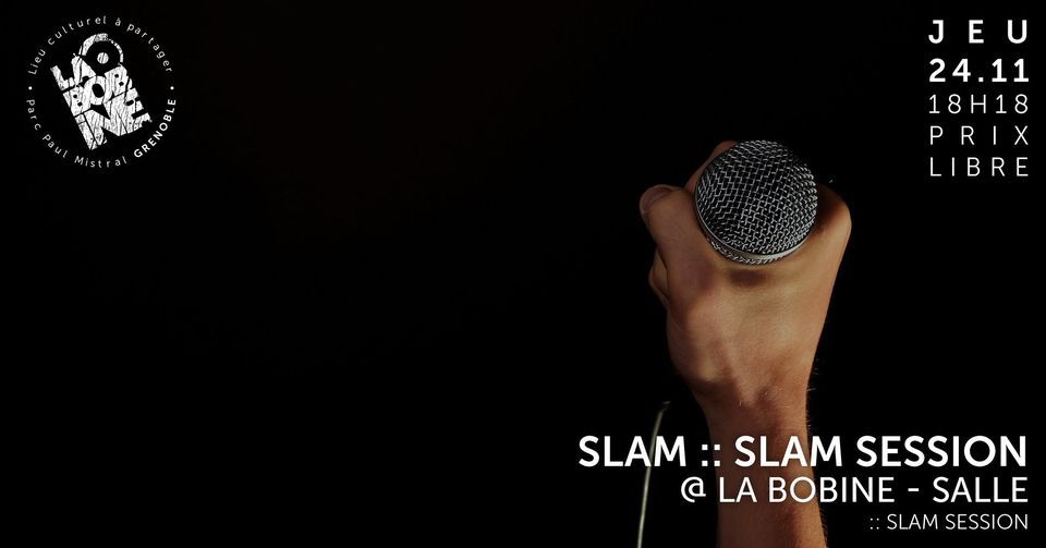 SLAM SESSION - En partenariat avec MigrantScène, La Bobine, Grenoble, 24 November 2022