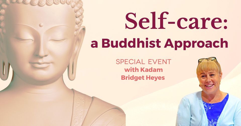 Self-care: a Buddhist Approach – 20th May, Nagarjuna Kadampa Meditation ...