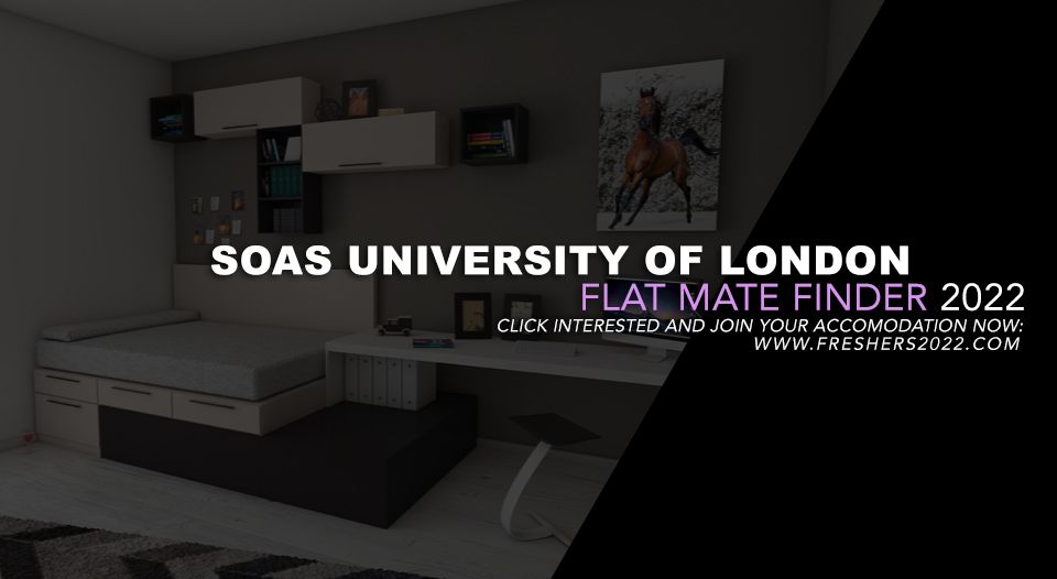 SOAS, University of London Flat Mate Finder 2022, SOAS University of London, 24 September to 8 ...