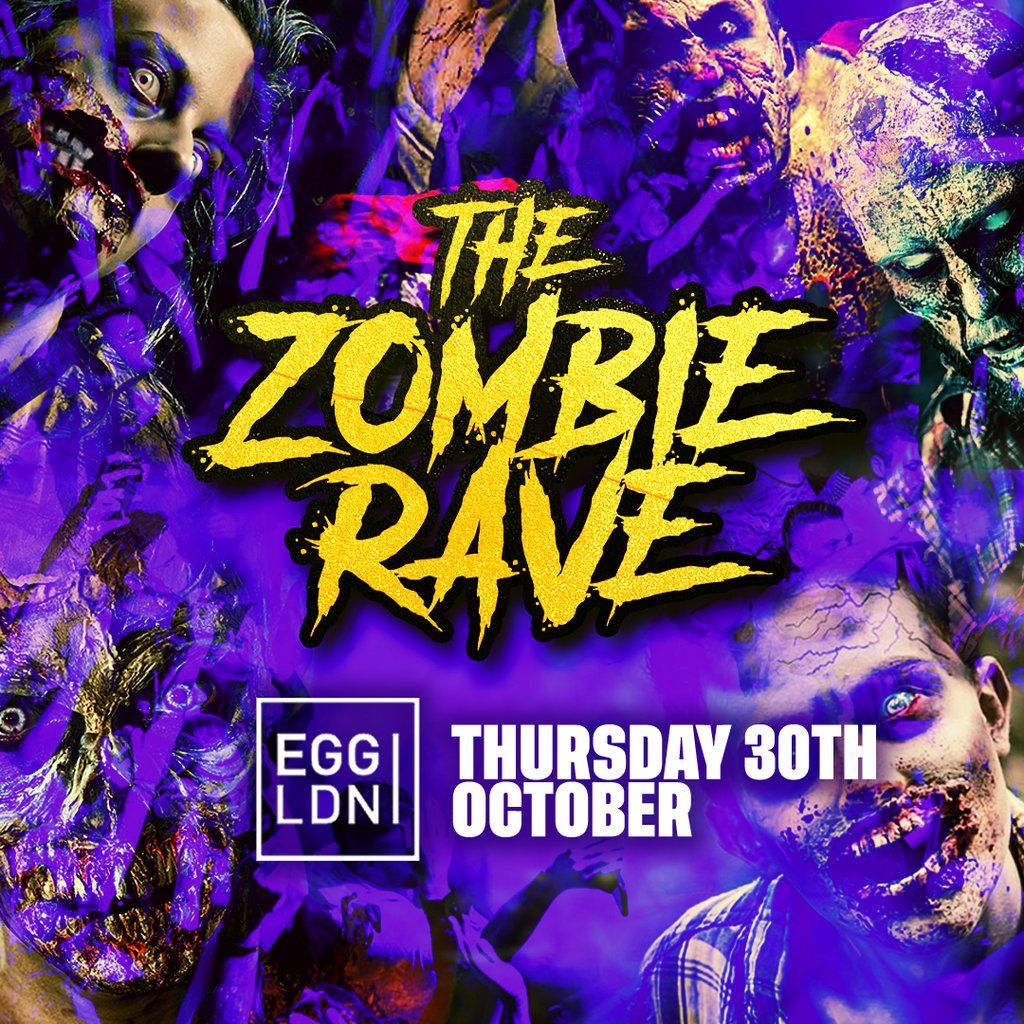 The Halloween Zombie Rave @ EGG London, Egg London, 30 October to 31 ...
