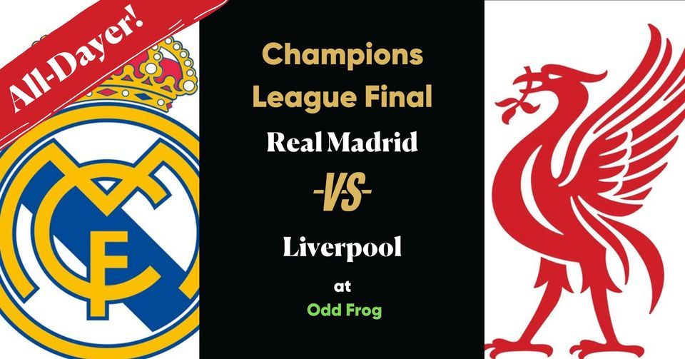 Champions League Final All-Dayer at Odd Frog Liverpool FC Real Madrid ...