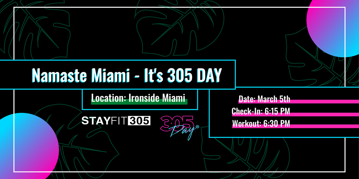 Namaste Miami - Its 305 DAY 2021, Miami Ironside, 5 March 2021