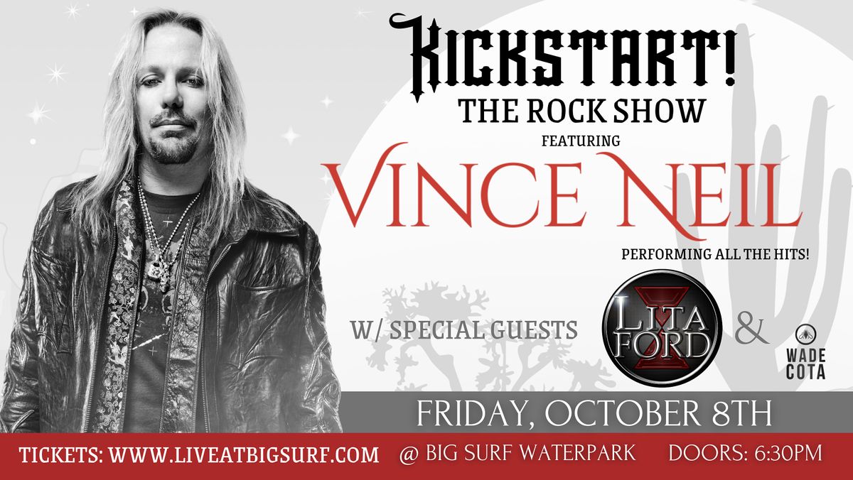 Kickstart The Rock Show featuring Vince Neil and Lita Ford, Big Surf ...