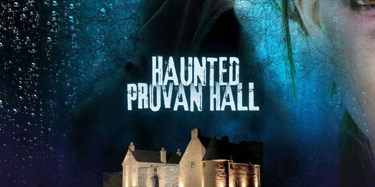 Haunted Provan Hall - Ghost Tours of Scotlands Most Haunted House ...