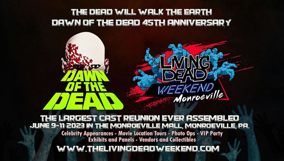 Living Dead Weekend: Monroeville 2023 - DAWN 45th Anniversary ...