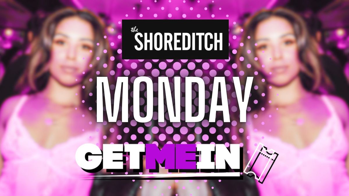 The Shoreditch // Tropical Every Monday // Party Tunes, Sexy RnB, Commercial // Get Me In!, The ...