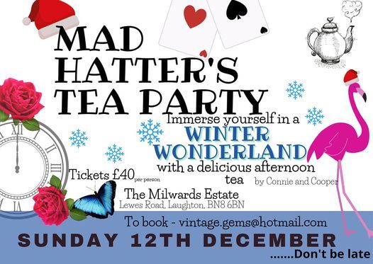 Mad Hatters Tea Party - in a Winter Wonderland, The Milwards Estate ...