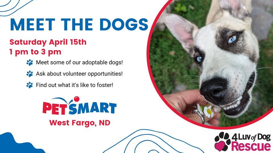 Meet the Dogs at PetSmart, PetSmart (West Fargo, ND), 15 April 2023