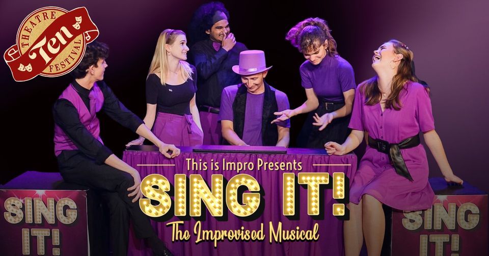 TEN YEAR CELEBRATION: SING IT! THE IMPROVISED MUSICAL, The Courtyard ...