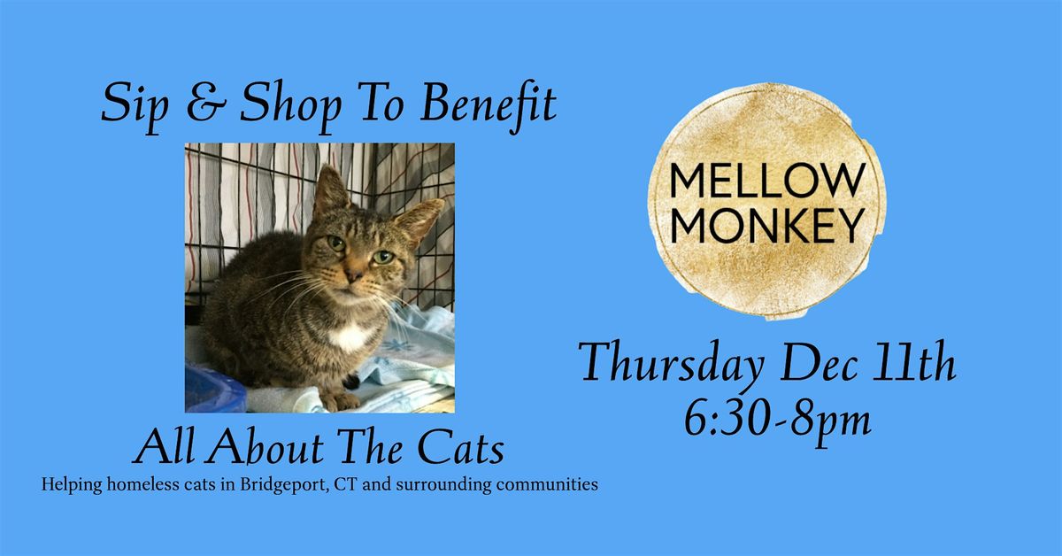 Sip & Shop at Mellow Monkey to Benefit All About The Cats, Mellow ...