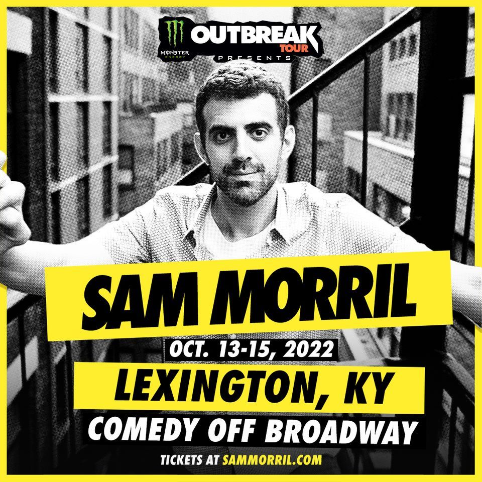 Monster Energy Outbreak Tour Presents: Sam Morril - October 13-15, 2022 ...