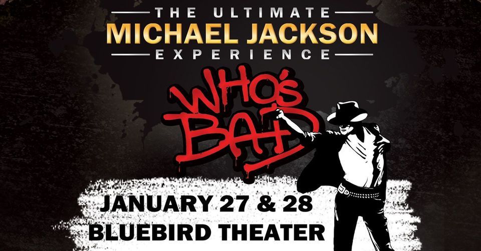 Whos Bad (Tribute to Michael Jackson), The Bluebird Theater, Denver, 27 ...