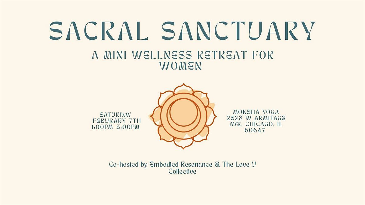 Sacral Sanctuary: A Mini Wellness Retreat for Women, Moksha Yoga Center ...