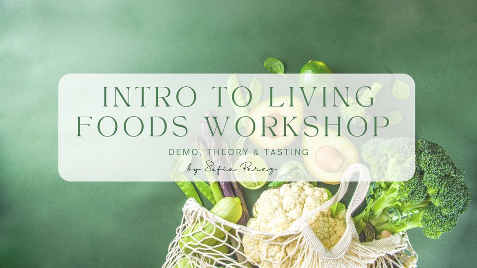 Intro to Living Foods Workshop, Oscailt - Integrative Healing Centre ...