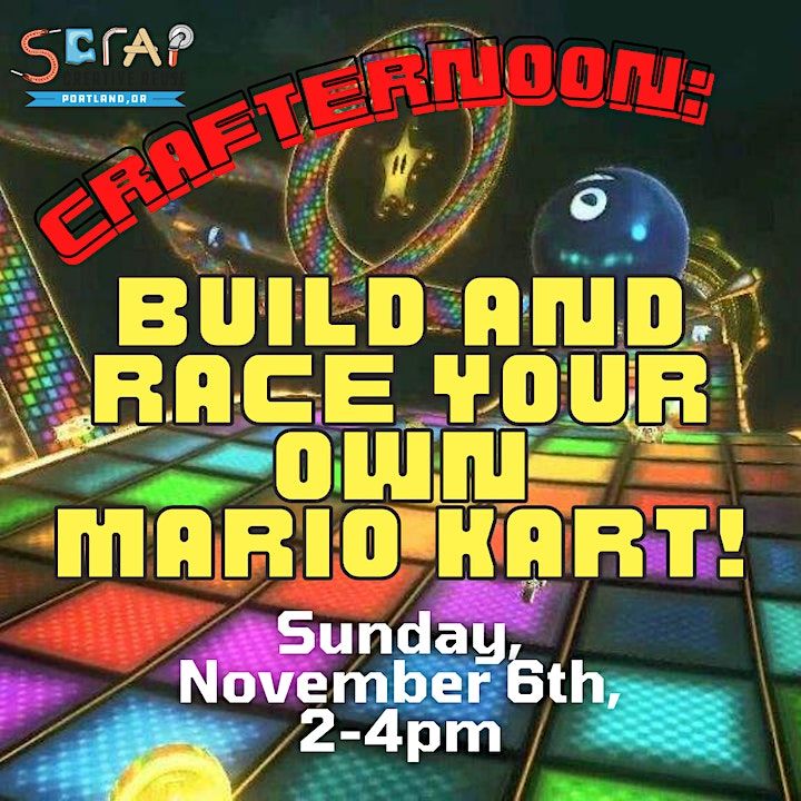 SCRAP PDX Presents: Build and Race Your Own Mario Kart Crafternoon ...