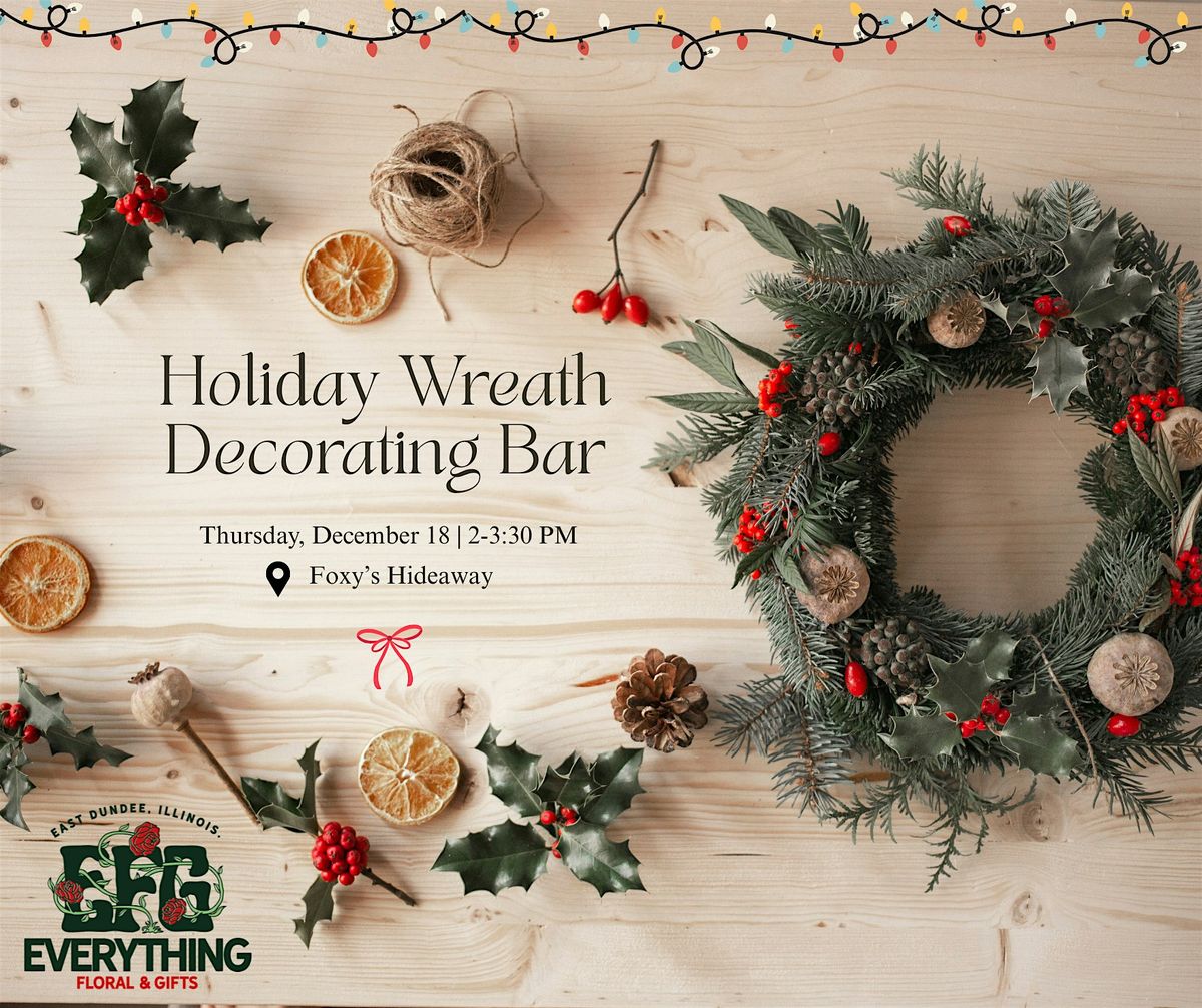 DIY Holiday Wreath Decorating Bar, Foxy's Hideaway, East Dundee, 18 ...