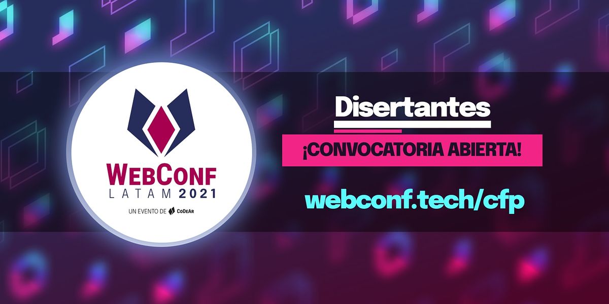 WebConf LATAM 2021, Online, 23 August to 27 August