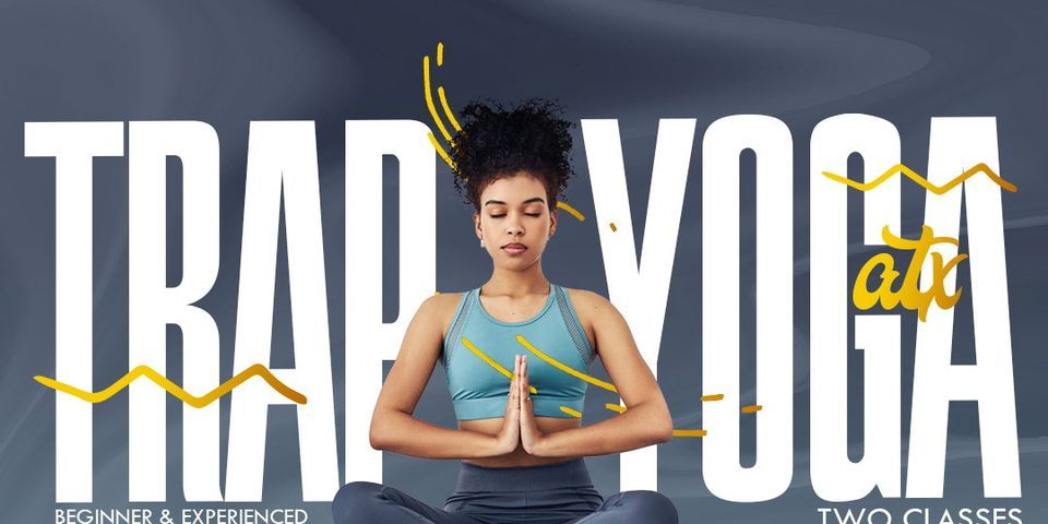 Trap Yoga ATX | Experience Vinyasa Flow Yoga Infused with Todays Best R ...