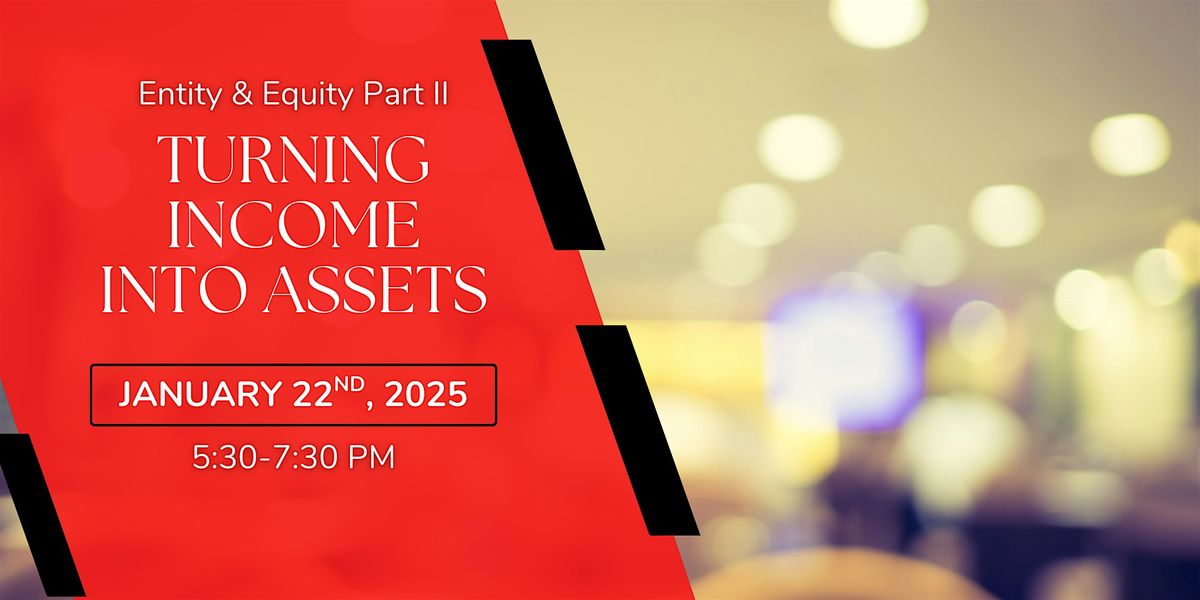 Entity & Equity Part 2: Turning Income into Assets, Gather West End ...