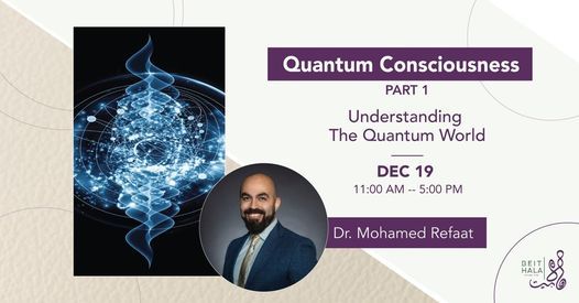 Quantum Consciousness Part 1: Understanding The Quantum World, Beit ...