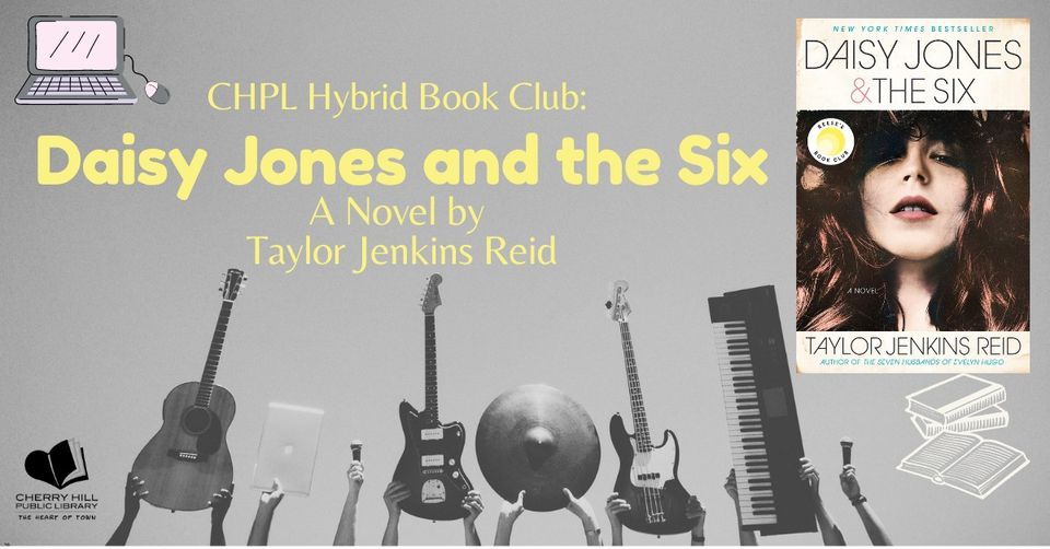 CHPL HYBRID Book Club: Daisy Jones and the Six by Taylor Jenkins Reid ...