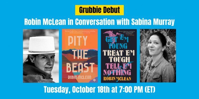 Grubbie Debuts: Robin Mclean with Sabina Murray, Pity the Beast ...