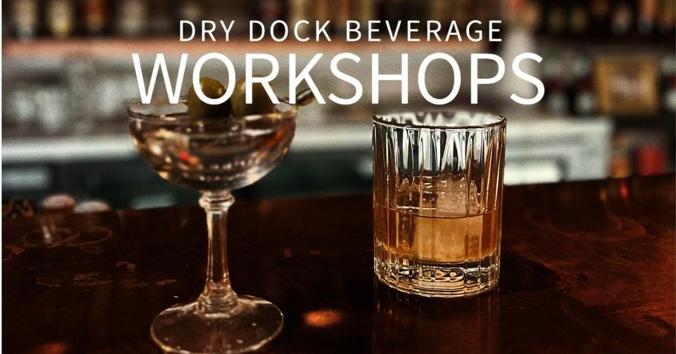 Dry Dock Beverage Workshop: COCKTAIL 101, BUTCH's Dry Dock, Holland, 21 ...