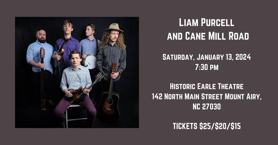 Liam Purcell and Cane Mill Road, The Historic Earle Theatre & Old-Time ...
