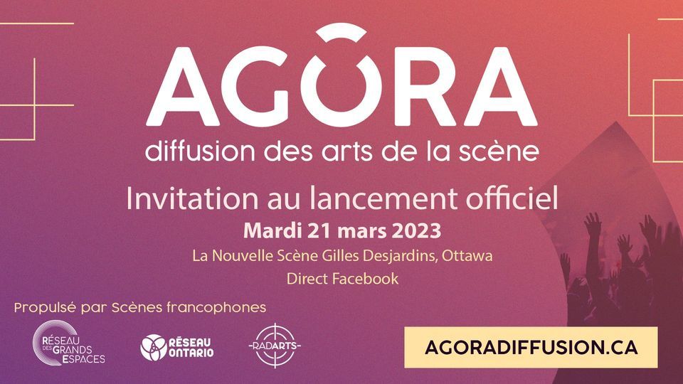 Lancement de la plateforme AGORA, La Nouvelle Scène Gilles Desjardins, Ottawa, 21 March 2023