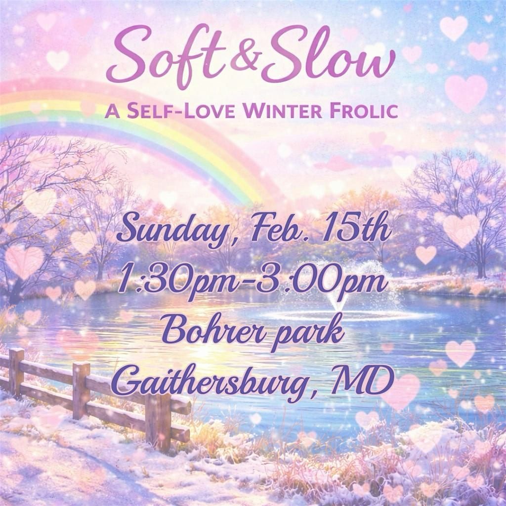 Soft & Slow: A Self-Love Winter Frolic, Bohrer Park, Gaithersburg, 15 ...