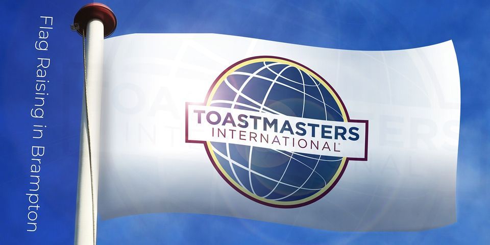 Flag Raising Ceremony in Brampton Honouring Toastmaster Clubs and ...