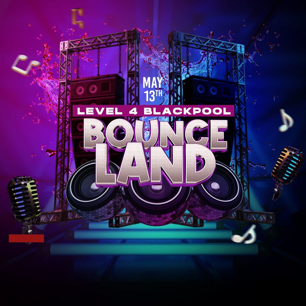 Bounce Land at Level 4, Level 4 Blackpool, 13 May to 14 May