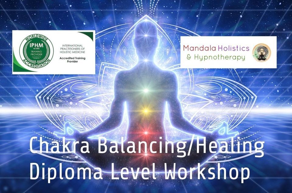 Diploma in Chakra Balancing/Healing Fully Accredited Workshop, The Zen Den, Thatto Heath St ...