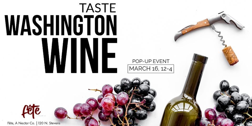 Washington Wine Month Pop Up Tasting March 2024, 120 North Stevens ...