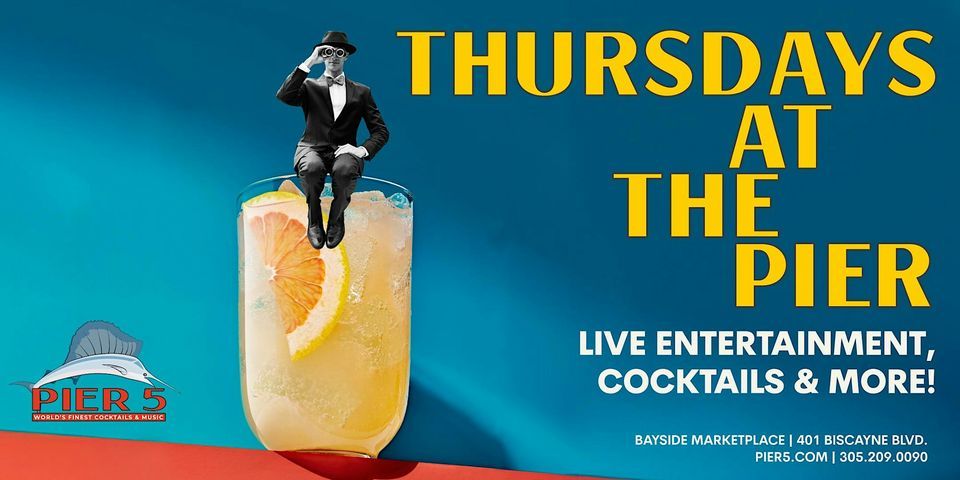 Thursdays at the PIER, Pier 5, Miami, 1 February to 2 February