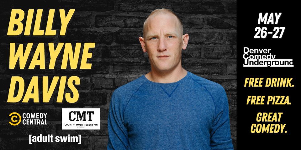 Billy Wayne Davis (Comedy Central, CMT, Adult Swim) at Denver Comedy ...