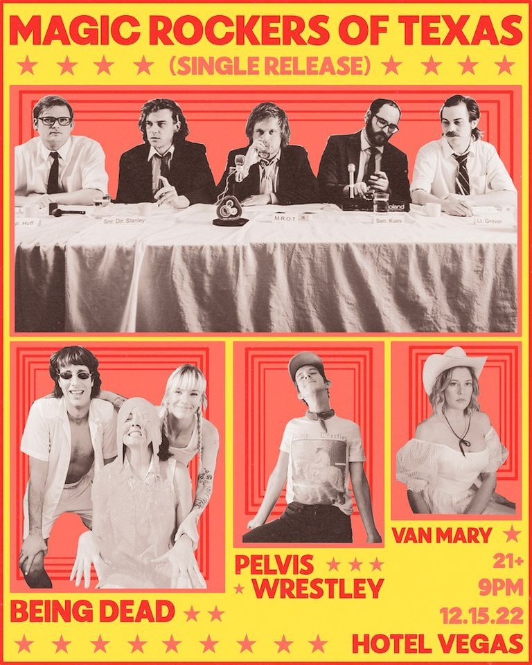 Magic Rockers of Texas (Single Release), Being Dead, Pelvis Wrestley ...