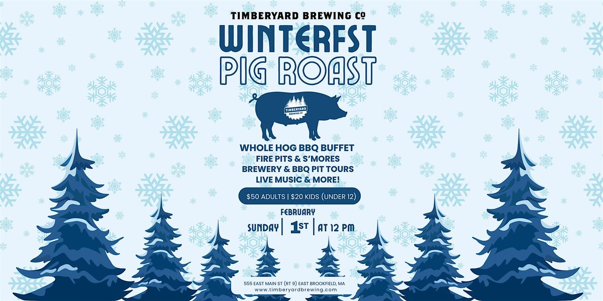 Winterfest Pig Roast, Timberyard Brewing Company, East Brookfield, 1 ...