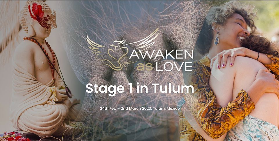 Awaken as Love Stage 1 in Tulum 2023, Paledora Eco-Resort, San Miguel ...