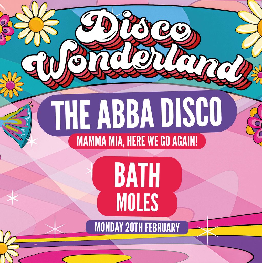 ABBA Disco Wonderland: Bath, Moles, Bath And North East , 20 February ...