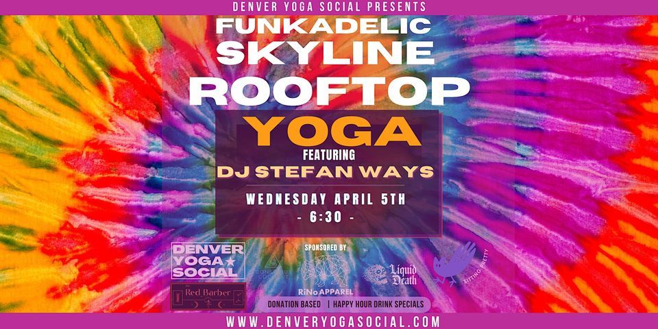 Funkadelic Skyline Rooftop Yoga w/ DJ Stefan Ways, 3770 Walnut Street ...